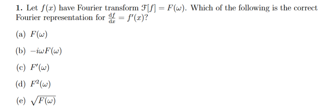 Solved Let f(x) ﻿have Fourier transform F[f]=F(ω). ﻿Which of | Chegg.com