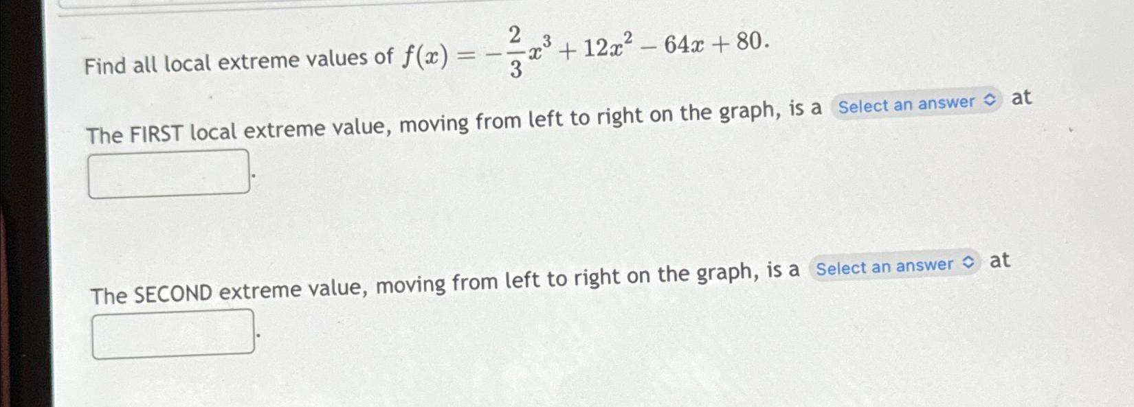 Solved Find all local extreme values of | Chegg.com