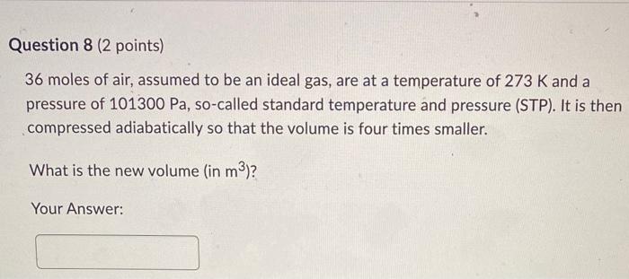 Solved 36 moles of air, assumed to be an ideal gas, are at a | Chegg.com