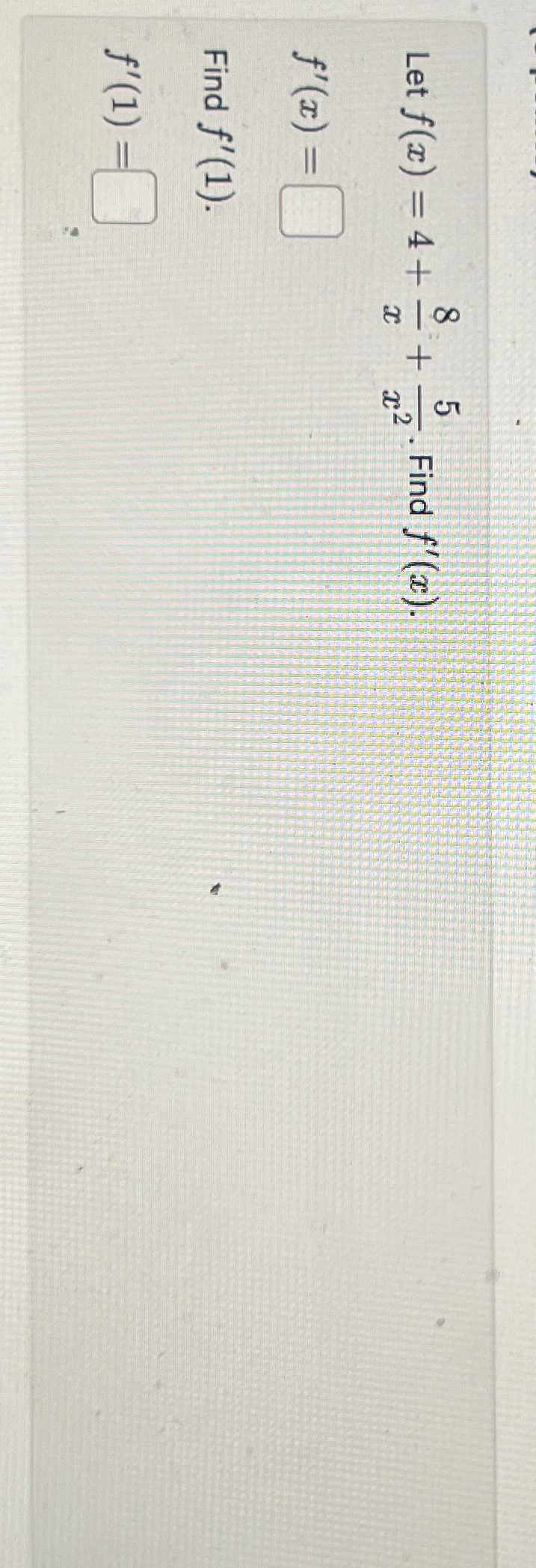 Solved Let f(x)=4+8x+5x2. ﻿Find f'(x)f'(x)=Find f'(1).f'(1)= | Chegg.com