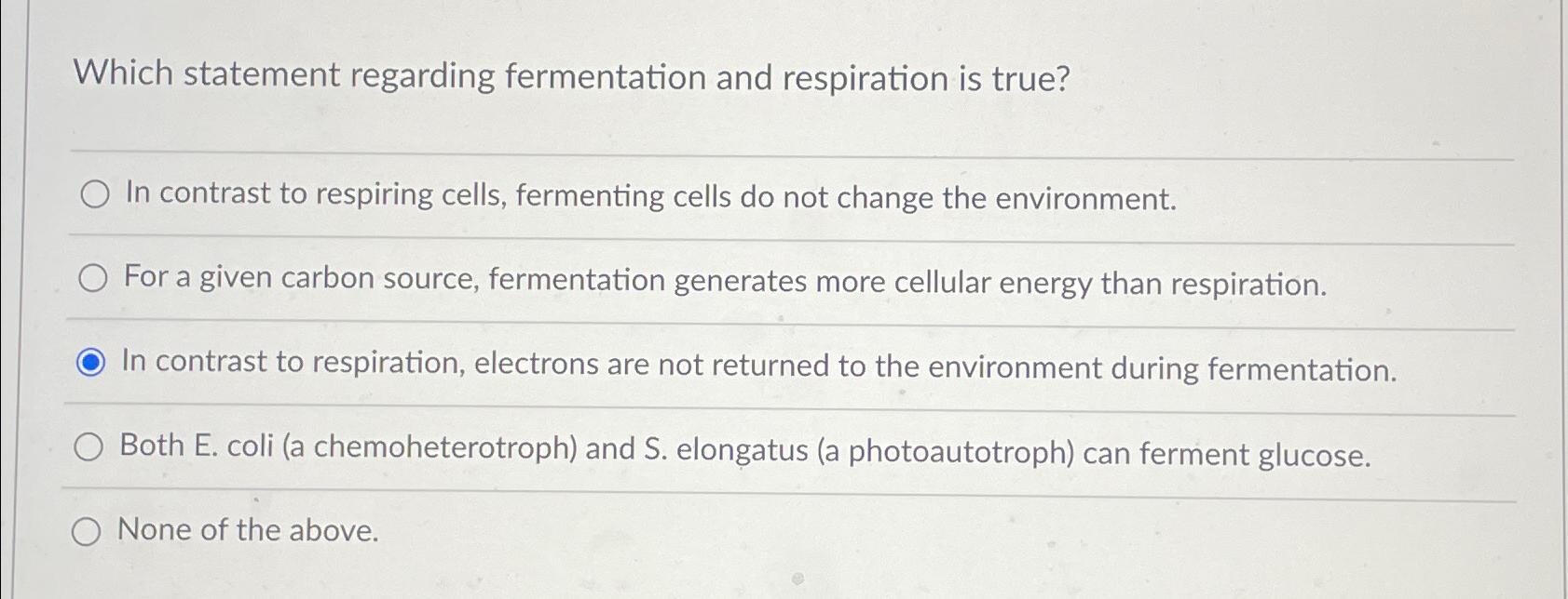 Solved Which statement regarding fermentation and | Chegg.com