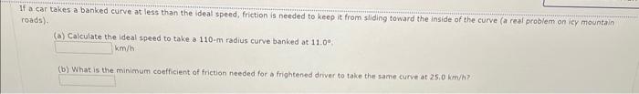 Solved If a car takes a banked curve at less than the ideal | Chegg.com