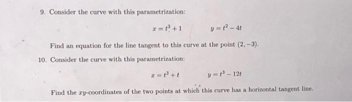 Solved 9. Consider the curve with this parametrization: | Chegg.com