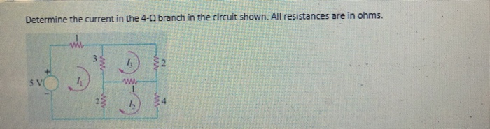 Solved Determine the current in the 4- branch in the circuit | Chegg.com