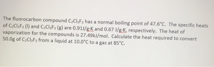 Solved The fluorocarbon compound C2C13F3 has a normal | Chegg.com
