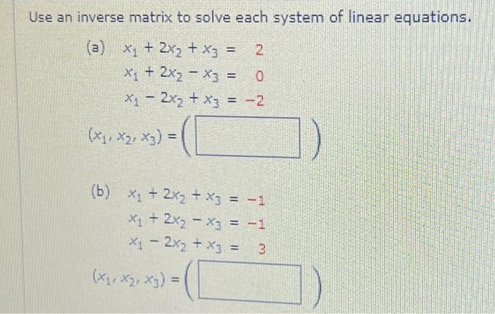 Solved Use an inverse matrix to solve each system of linear | Chegg.com