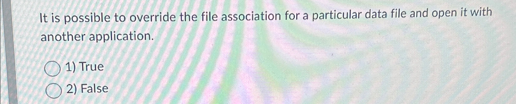 Solved It is possible to override the file association for a | Chegg.com