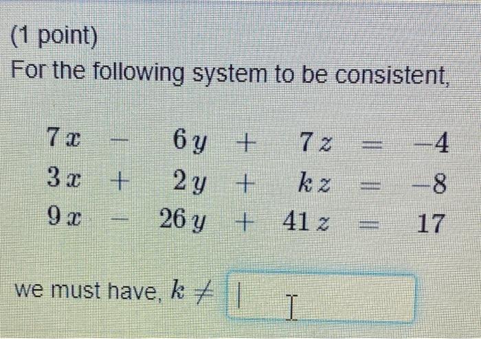 Solved ( 1 point) For the following system to be consistent, | Chegg.com