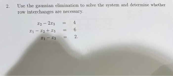 Solved 2. Use the gaussian elimination to solve the system | Chegg.com
