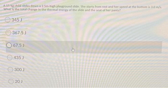 Solved A 15 kg child slides down a 2.5 m high playground | Chegg.com