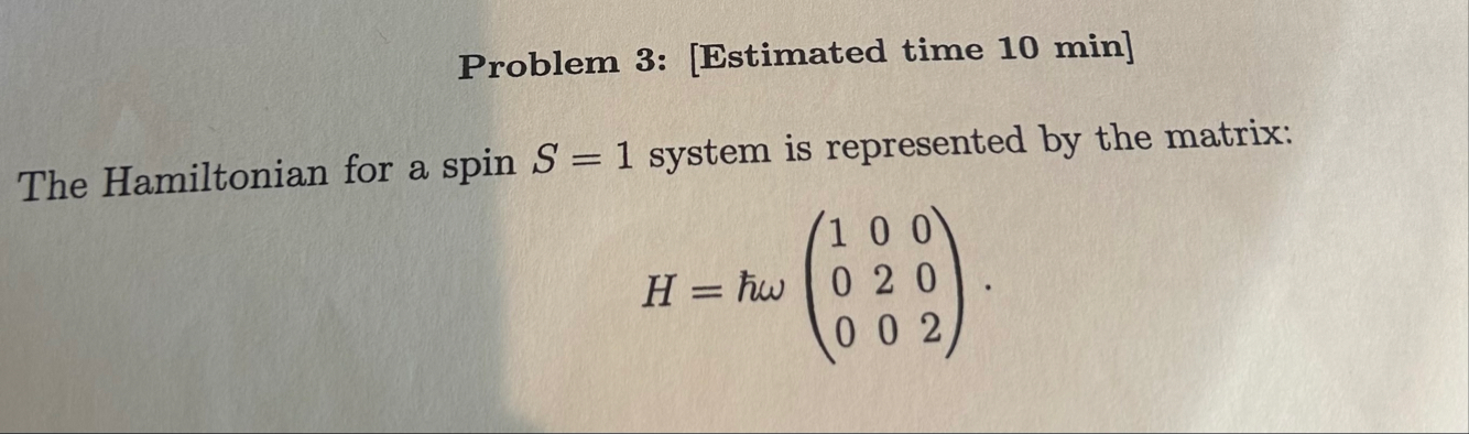 Solved Problem 3: [Estimated time 10 ﻿min ]The Hamiltonian | Chegg.com