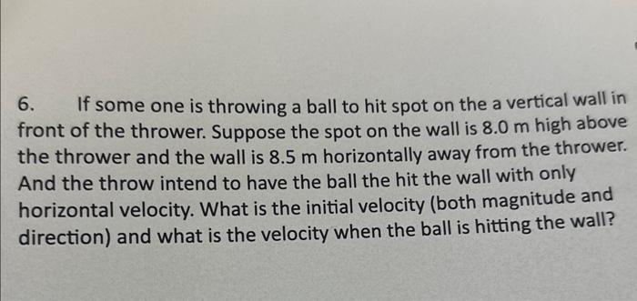 Solved 6. If some one is throwing a ball to hit spot on the | Chegg.com