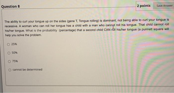 Solved Question 8 2 Points Save Answer The Ability To Curl