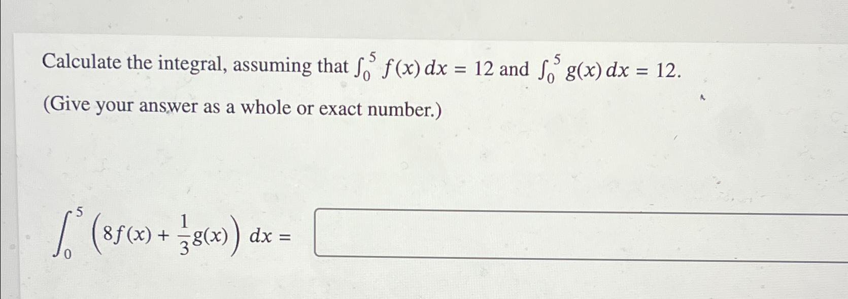Solved Calculate the integral, assuming that ∫05f(x)dx=12 | Chegg.com