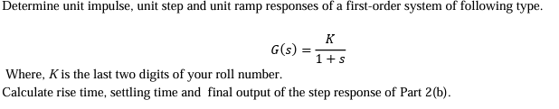 Solved Determine unit impulse, unit step and unit ramp | Chegg.com