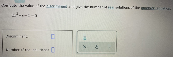 Solved Compute the value of the discriminant and give the | Chegg.com