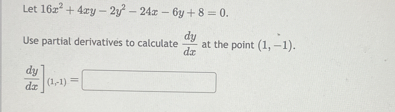 Solved Let 16x2+4xy-2y2-24x-6y+8=0.Use partial derivatives | Chegg.com