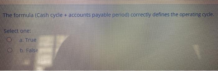 Solved The formula (Cash cycle + accounts payable periodi | Chegg.com