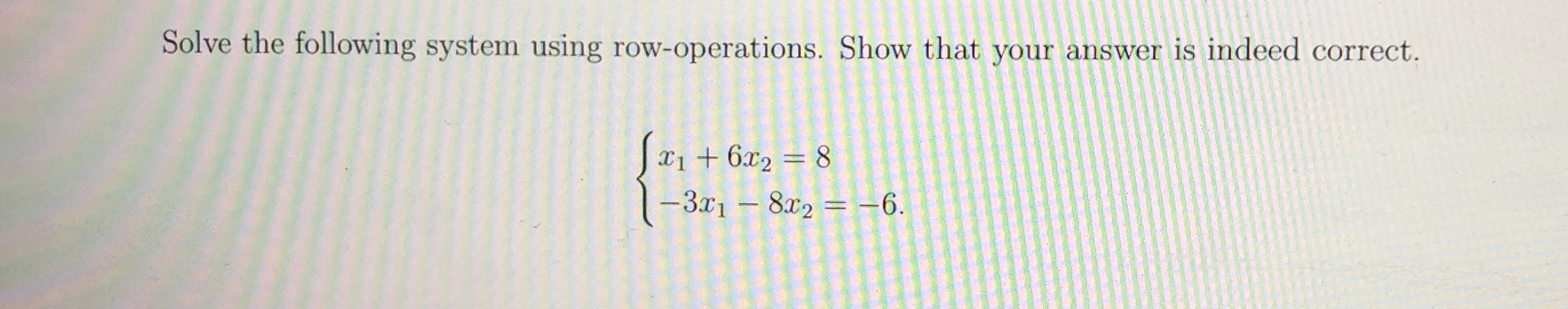 Solved Solve the following system using row-operations. Show | Chegg.com