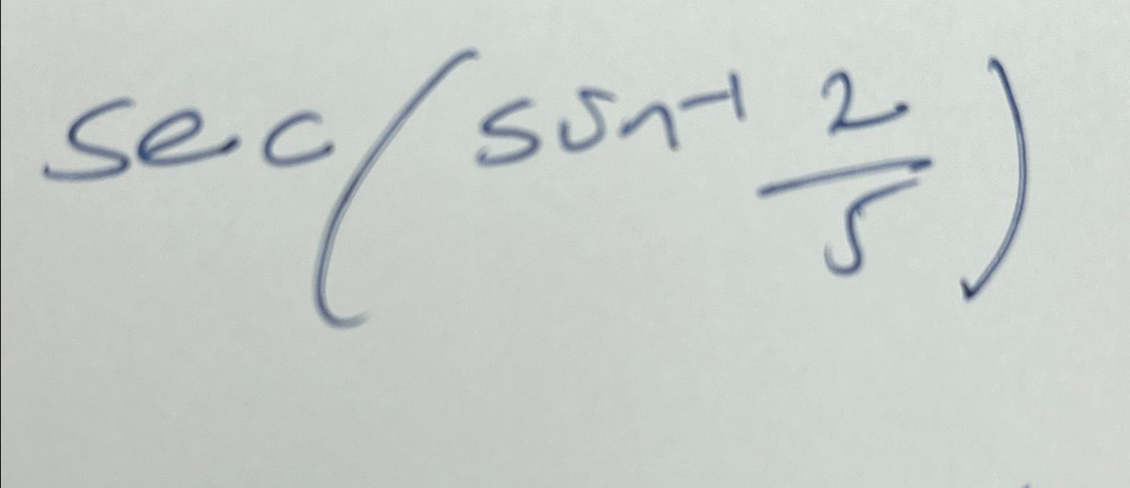 Solved sec(sin-125) | Chegg.com