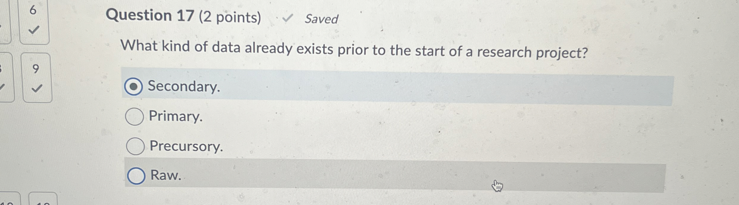 Solved Question 17 (2 ﻿points)What kind of data already | Chegg.com