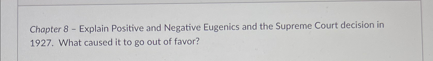 Solved Chapter 8 - ﻿Explain Positive and Negative Eugenics | Chegg.com