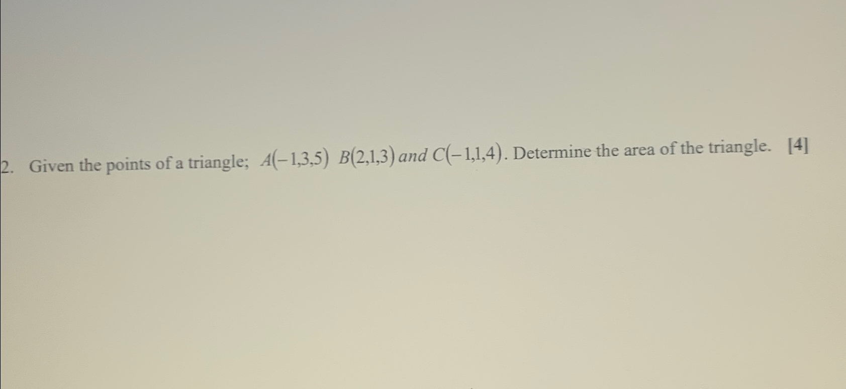 Solved Given the points of a triangle; A(-1,3,5)B(2,1,3) | Chegg.com