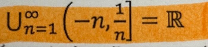 Solved ∪n=1∞(−n,n1]=R | Chegg.com