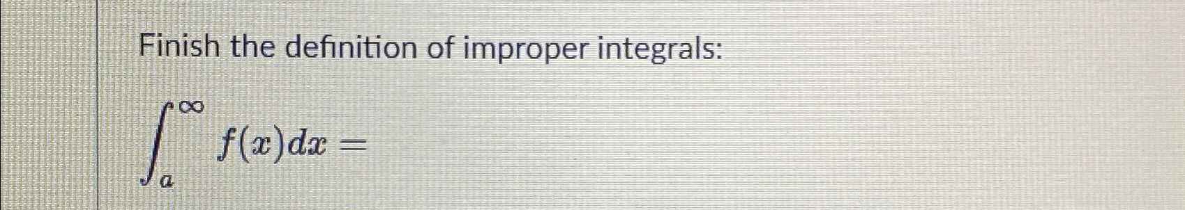Solved Finish the definition of improper | Chegg.com