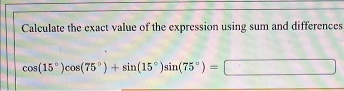 Solved Calculate the exact value of the expression using sum | Chegg.com