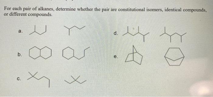 Solved For each pair of alkanes, determine whether the pair | Chegg.com