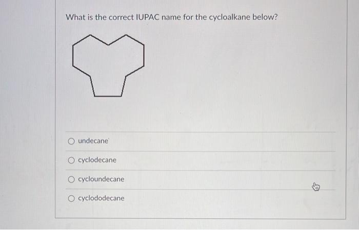Solved What is the correct IUPAC name for the cycloalkane | Chegg.com
