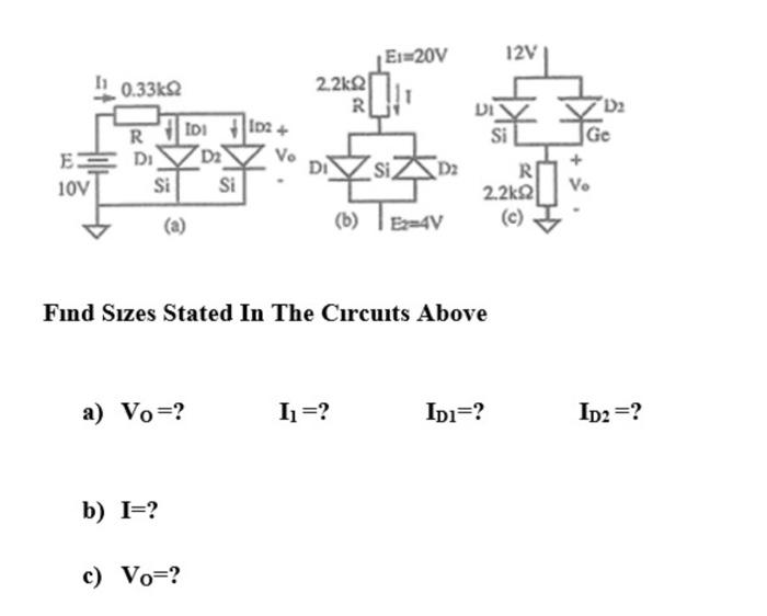 Solved Find Sizes Stated In The Circuits Above a) Vo= ? I1= | Chegg.com