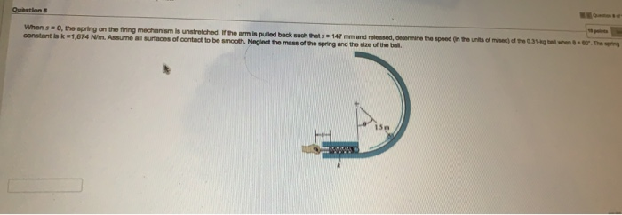 Solved Quation When so, the spring on the firing mechanism | Chegg.com