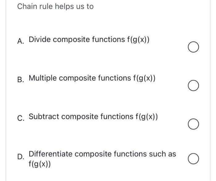 Solved Chain rule helps us to A. Divide composite functions | Chegg.com