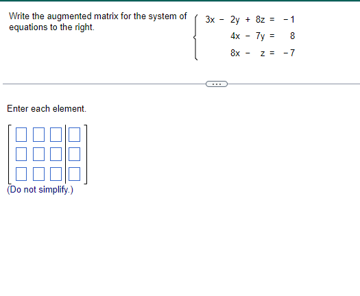 Solved Write the augmented matrix for the system ofequations | Chegg.com