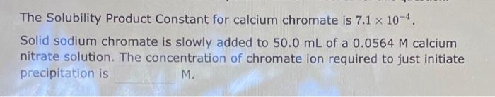 Solved The Solubility Product Constant for calcium chromate | Chegg.com