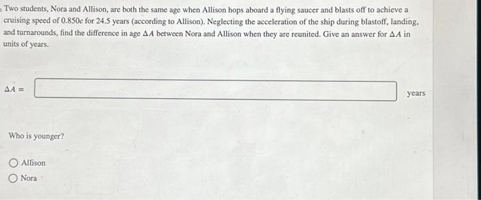 Solved Two students, Nora and Allison, are both the same age | Chegg.com