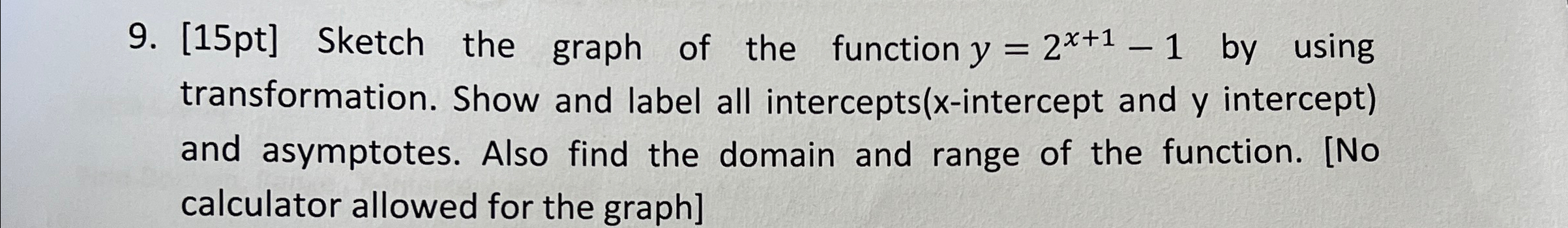 Solved [15pt] ﻿Sketch the graph of the function y=2x+1-1 ﻿by | Chegg.com