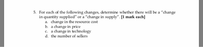 Solved 5. For each of the following changes, determine | Chegg.com