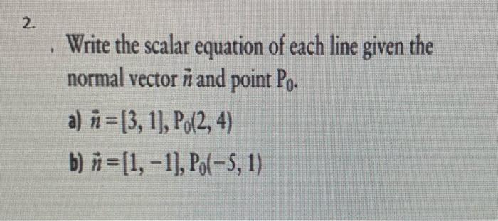 Solved 2. 1 Write the scalar equation of each line given the | Chegg.com