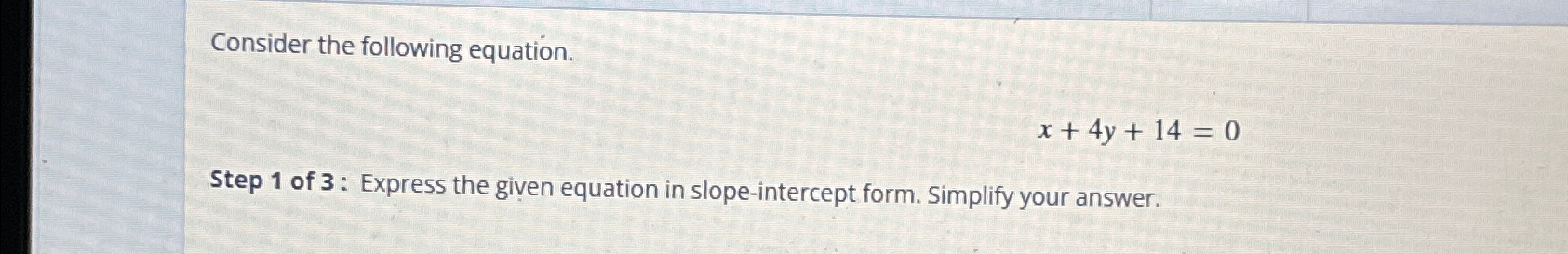 Solved Consider the following equation.x+4y+14=0Step 1 ﻿of 3 | Chegg.com