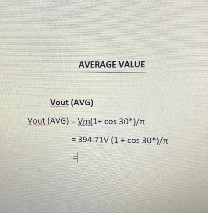 Solved AVERAGE VALUE Vout (AVG) Vout (AVG) = Vm(1+ cos | Chegg.com