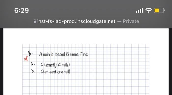 Solved 6:29 O inst-fs-iad-prod.inscloudgate.net - Private | Chegg.com