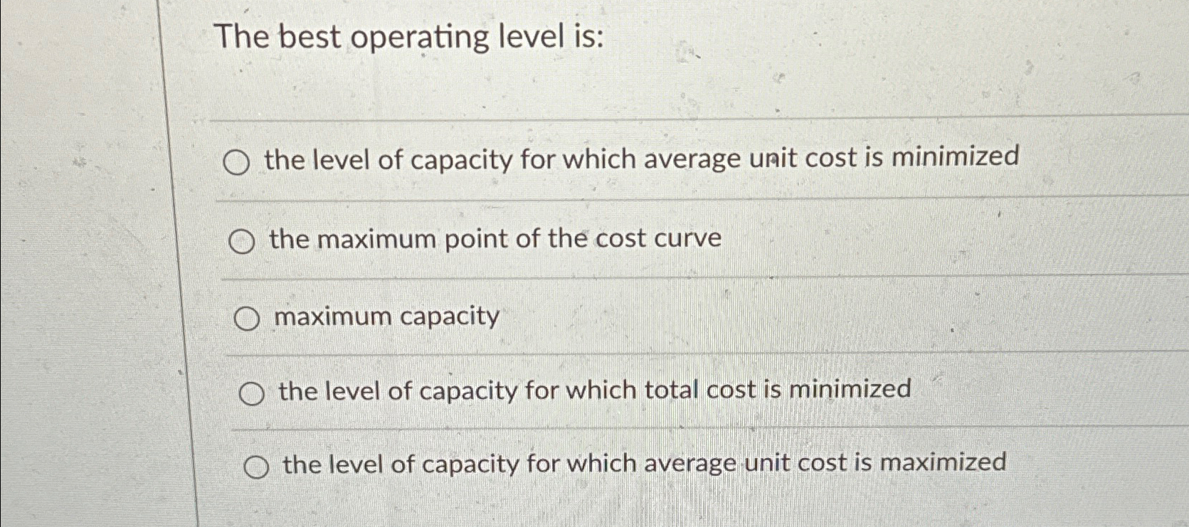 Solved The best operating level is:the level of capacity for | Chegg.com