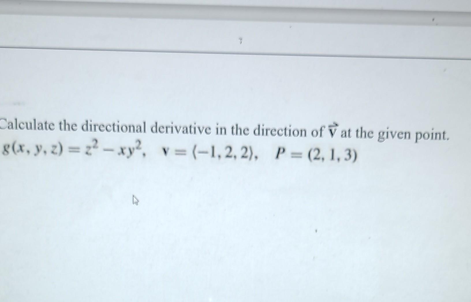 Solved Calculate The Directional Derivative In The Direction