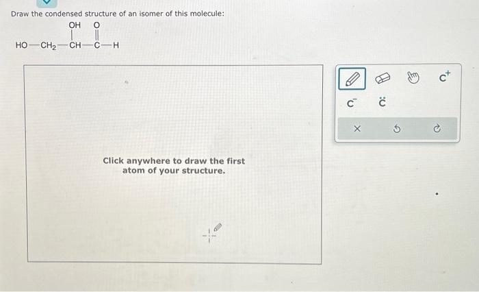 Solved Draw the condensed structure of an isomer of this | Chegg.com