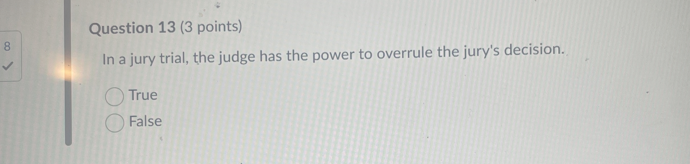 Solved Question 13 (3 ﻿points)In a jury trial, the judge has | Chegg.com