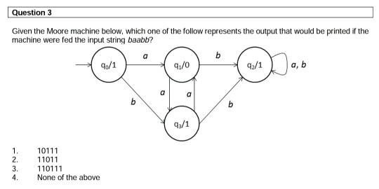 Solved Question 3 Given the Moore machine below, which one | Chegg.com