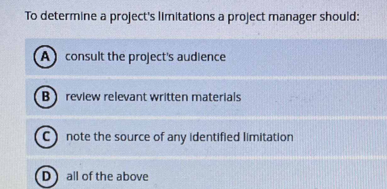 Solved To determine a project's limitations a project | Chegg.com